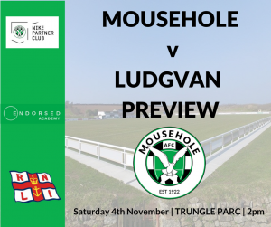 MATCH PREVIEW - MOUSEHOLE v LUDGVAN - MOUSEHOLE AFC